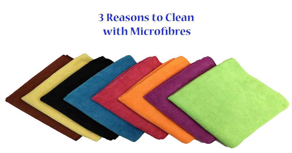 3 Important Reasons to Clean with Microfibres - Clean Group