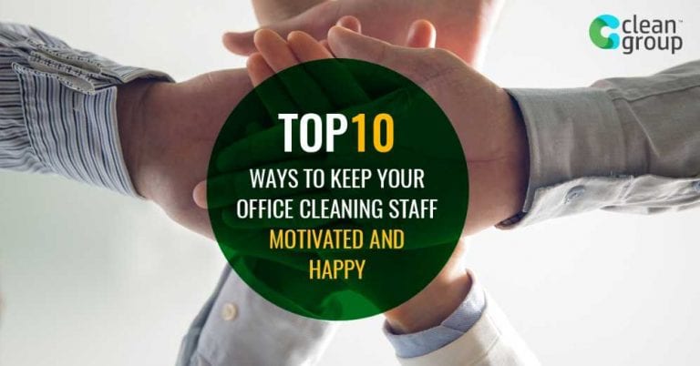Top 10 Ways to Keep Your Workplace Cleaning Staff Motivated and Happy