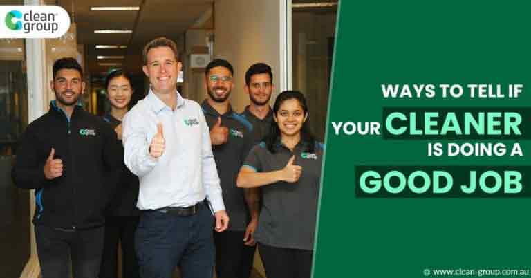 11 Signs of a Good Cleaner, Is Your Cleaner Doing a Good Job?