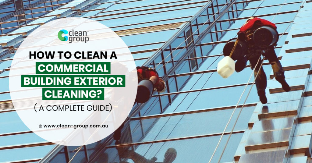 How to Clean a Workplace Building Exterior Cleaning? (User Guide)