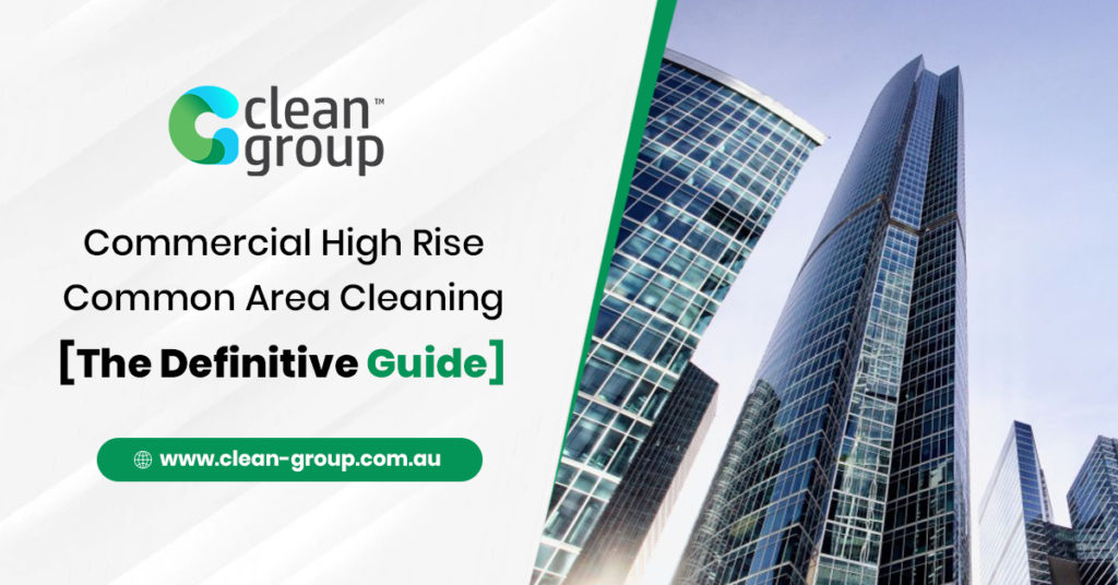 Workplace High Rise Common Area Cleaning [The Definitive Guide]