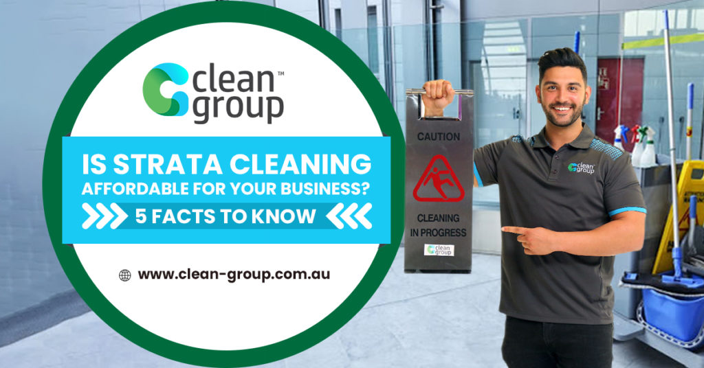 Is Strata Cleaning Affordable for Your Business? [5 Facts To Know]
